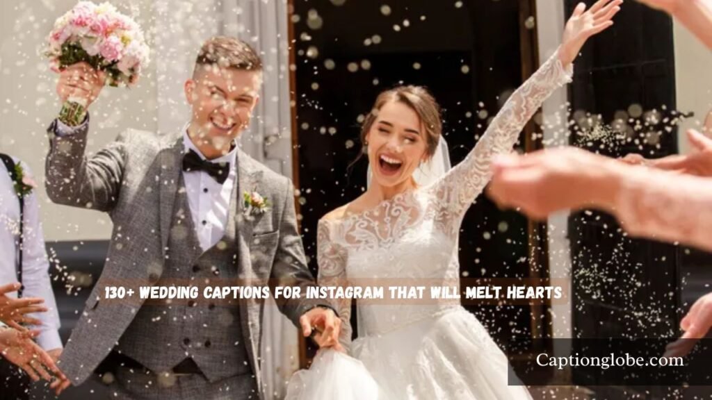 130+ Wedding Captions for Instagram That Will Melt Hearts