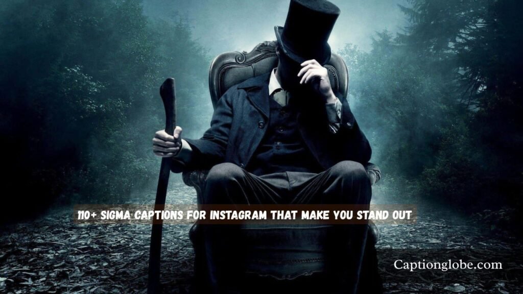 110+ Sigma Captions for Instagram That Make You Stand Out